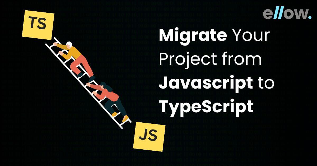 Typescript Vs Javascript A Comparison Guide Ellow Talent