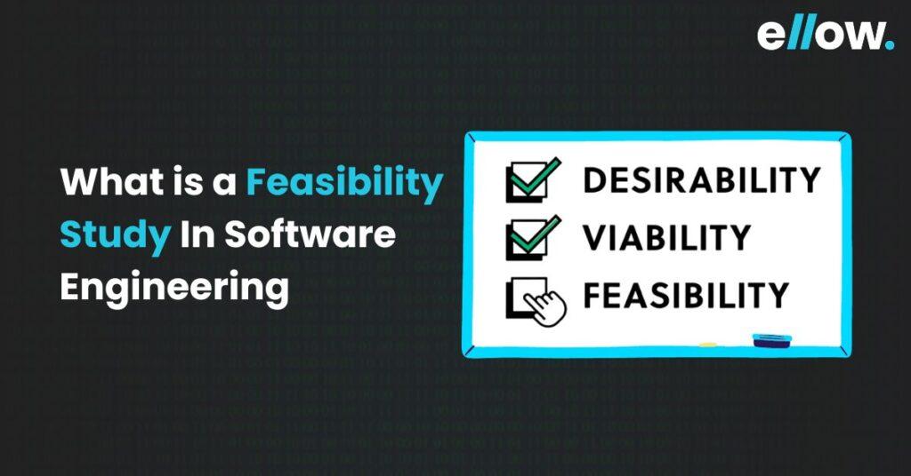 What Is A Feasibility Study In Software Engineering Ellow io