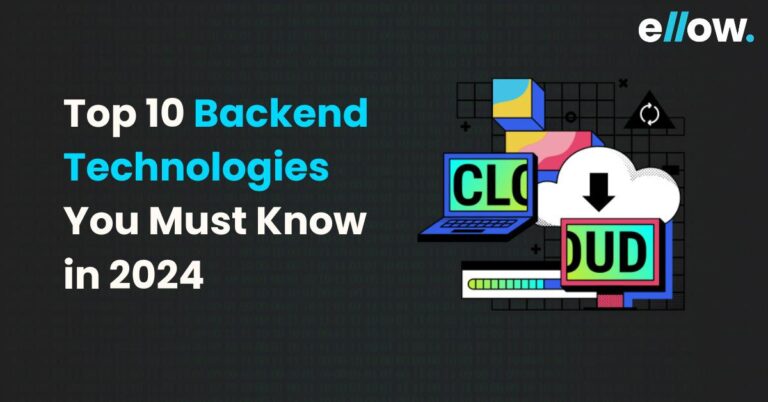 Top 10 Backend Technologies You Must Know in 2024 - ellow.io
